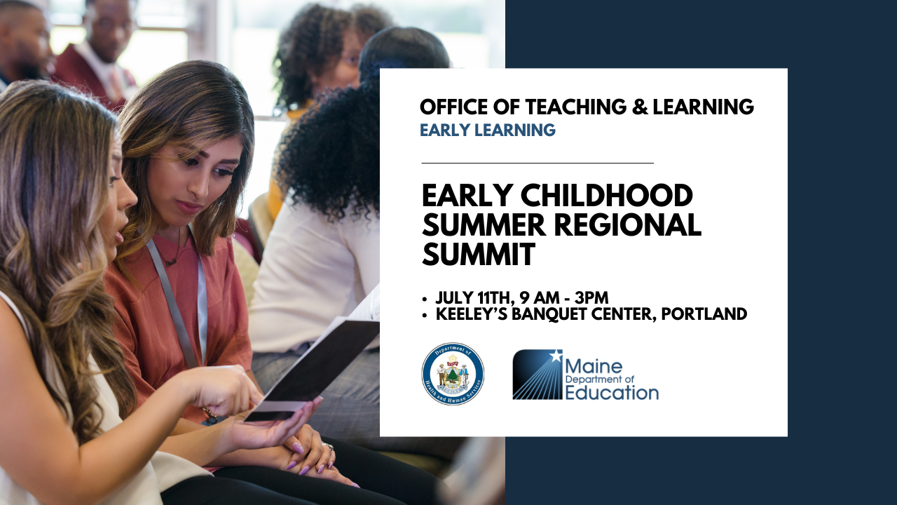 Exciting Early Childhood Summer Summit Opportunity – Maine DOE Newsroom