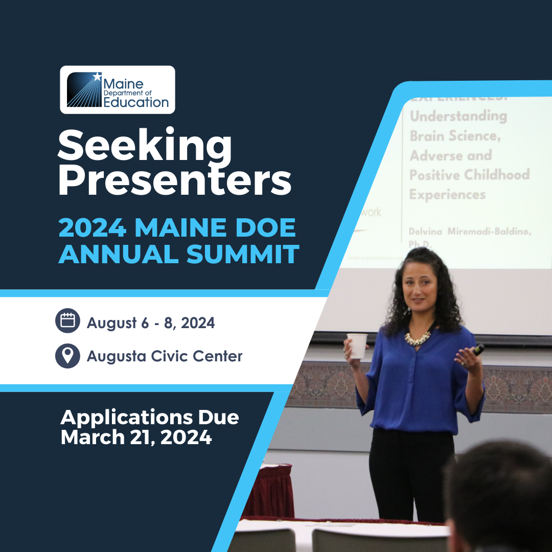 Seeking Presenters for 3rd Annual Maine DOE Summit. The Theme is ...