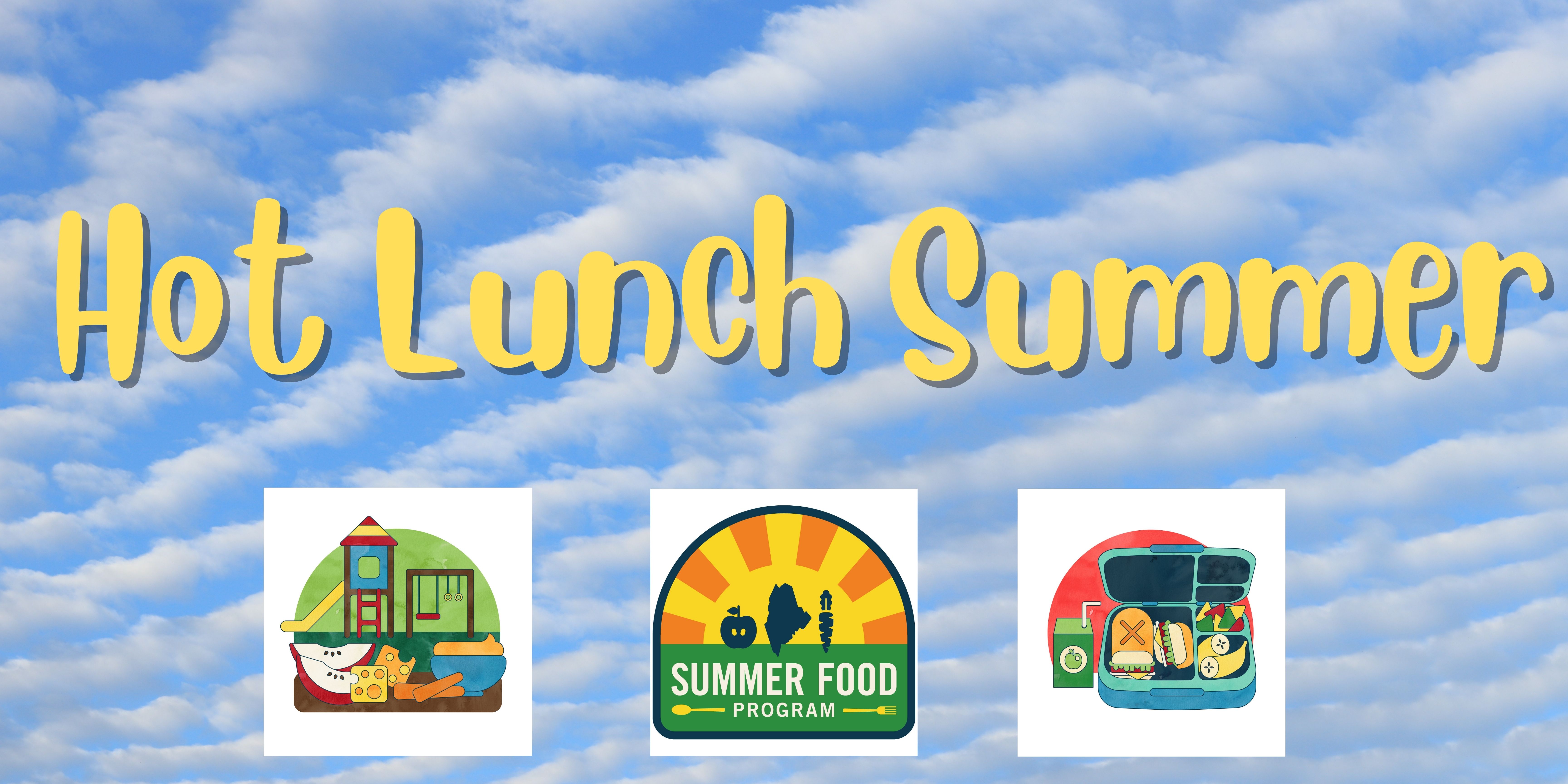 Media Release: Maine DOE Launches ‘Hot Lunch Summer’ to Provide ...