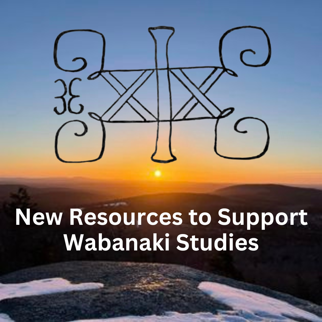 Wabanaki Studies Website Revamped to Include Curriculum, Units, Lessons ...