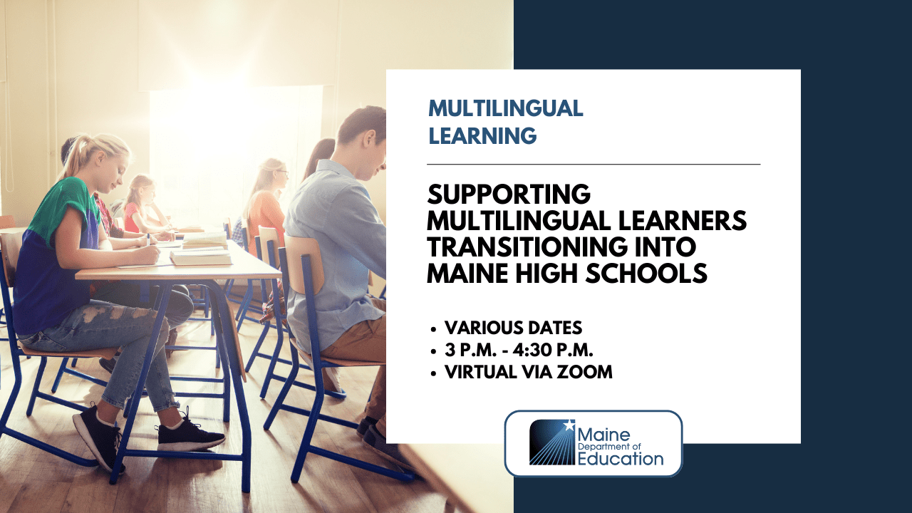 Maine DOE Launches Professional Learning Series: Supporting Multilingual Learners Transitioning ...
