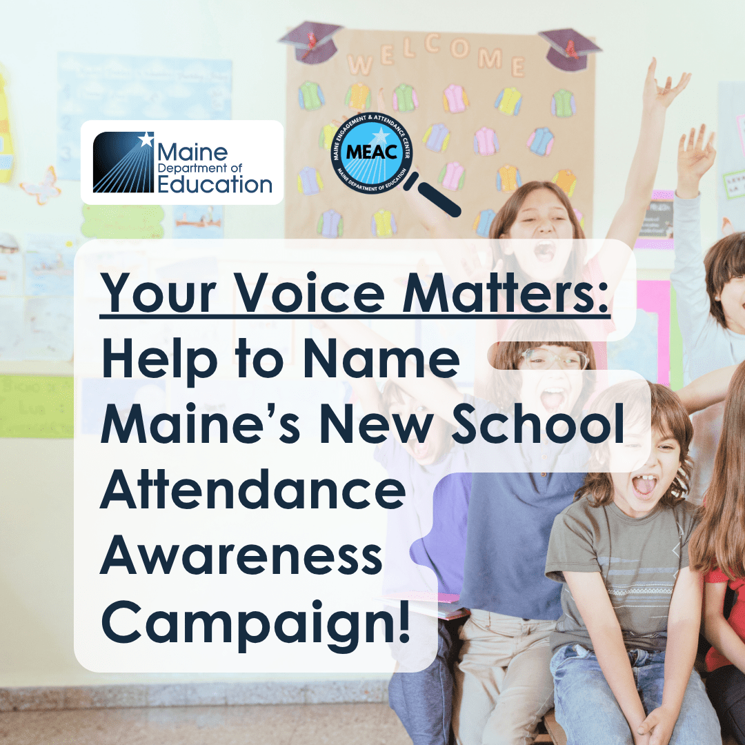 Your Voice Matters: Help to Name Maine’s New School Attendance ...