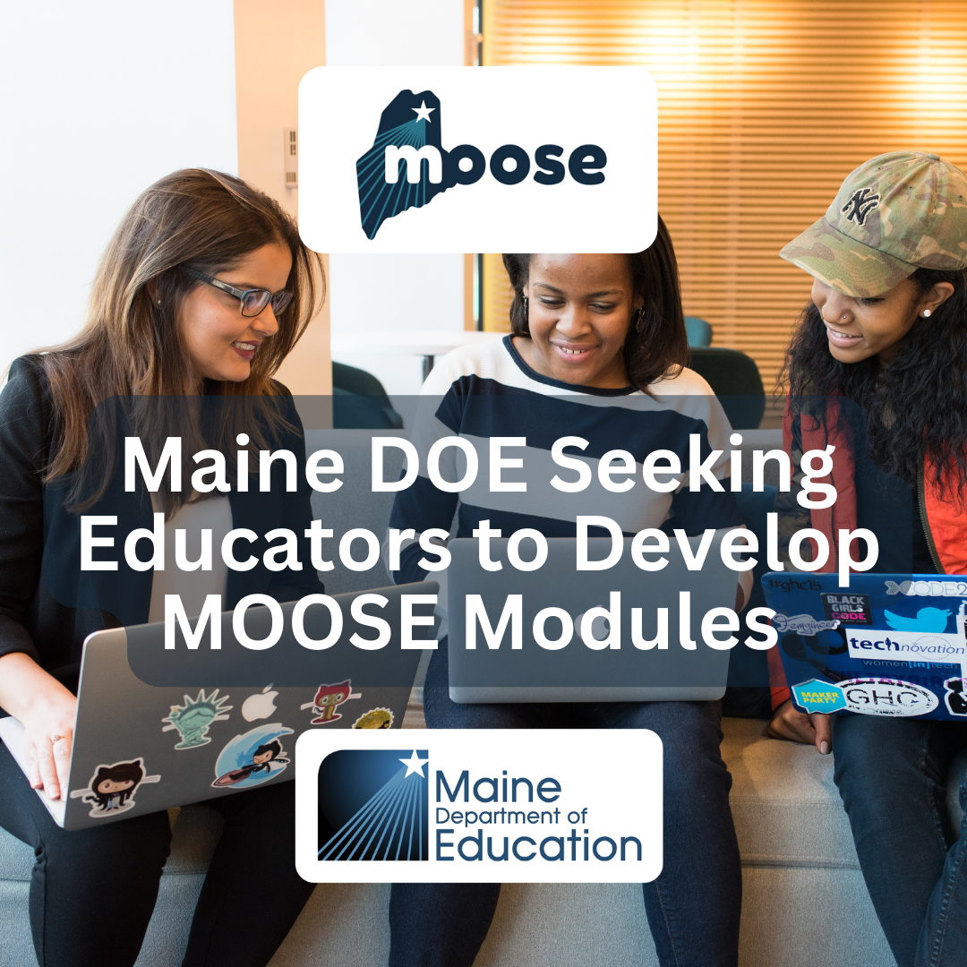 Maine DOE Seeking Educators to Develop the Next Round of MOOSE Modules ...