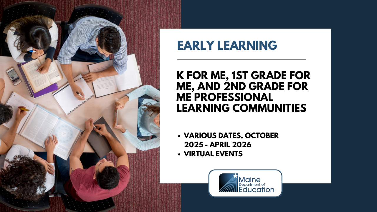 Maine DOE to Host ‘For ME’ (Pre-K through Grade 2) Professional ...