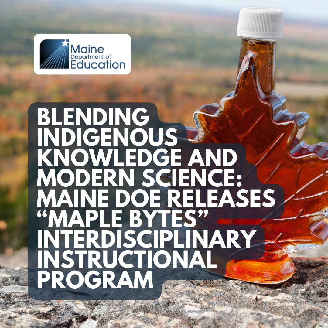 Blending Indigenous Knowledge and Modern Science: Maine DOE Releases ...